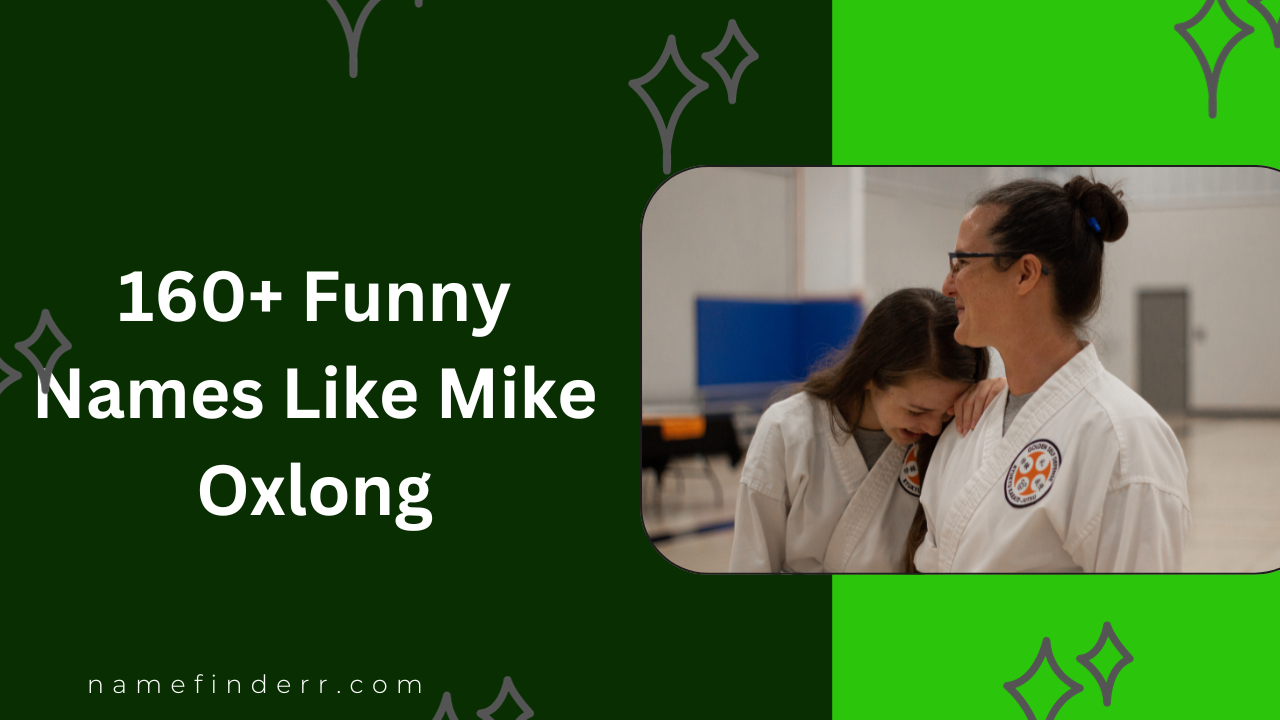 160+ Funny Names Like Mike Oxlong - Free AI Funny Names Generator