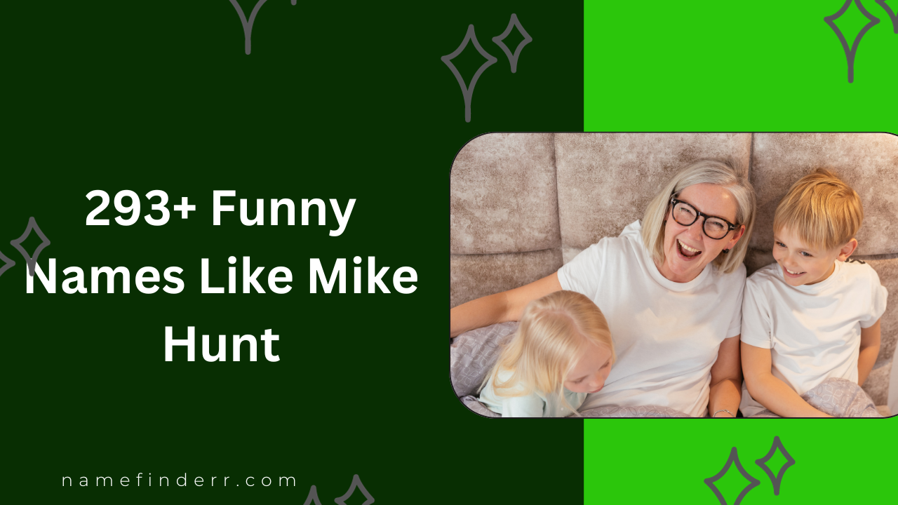 293+ Funny names like Mike Hunt - Free AI Funny Names Generator