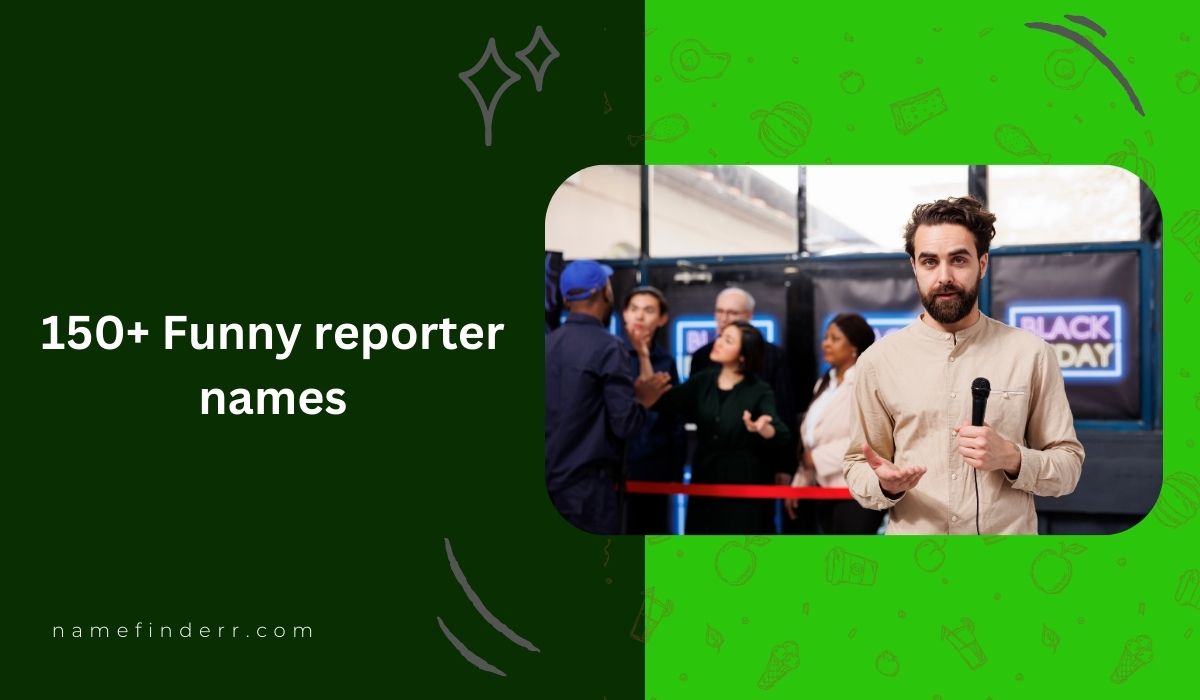 230+ Funny reporter names - Free AI Funny Names Generator
