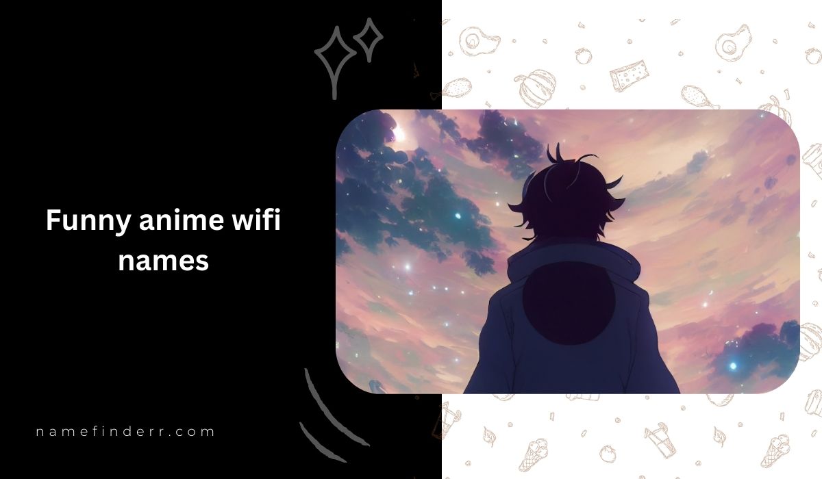 350+ Fun and Badass Anime WiFi Names - Free AI Funny Names Generator