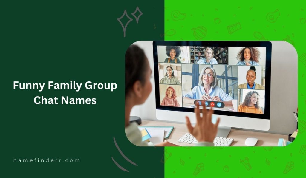 300+ Funny Family Group Chat Names - Free AI Funny Names Generator