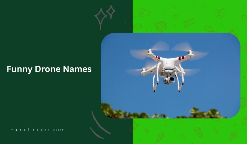 350+ Funny Drone Names - Free AI Funny Names Generator